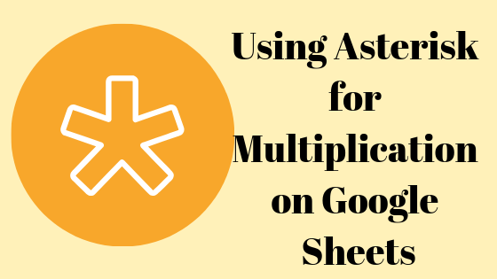 How To Multiply On Google Sheets Appuals How To Multiply On Google Sheets Appuals