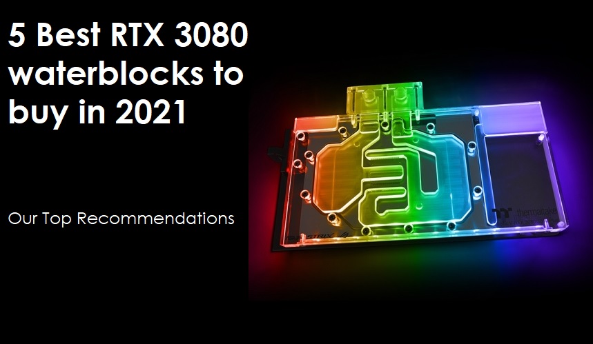 Best RTX 3080 Waterblocks To Buy In 2022 - Appuals.com