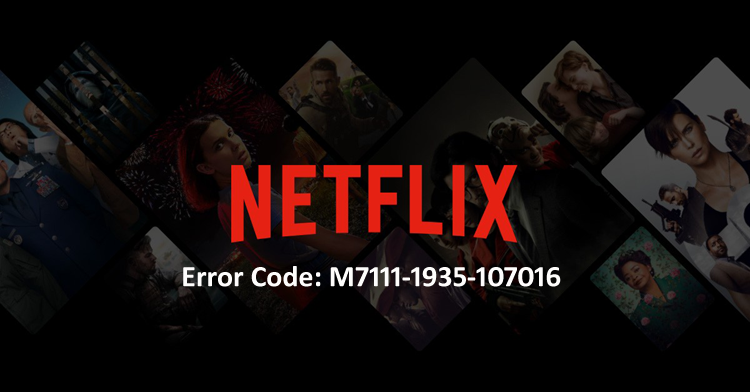 How to Fix Netflix Error Code: M7111-1935-107016?