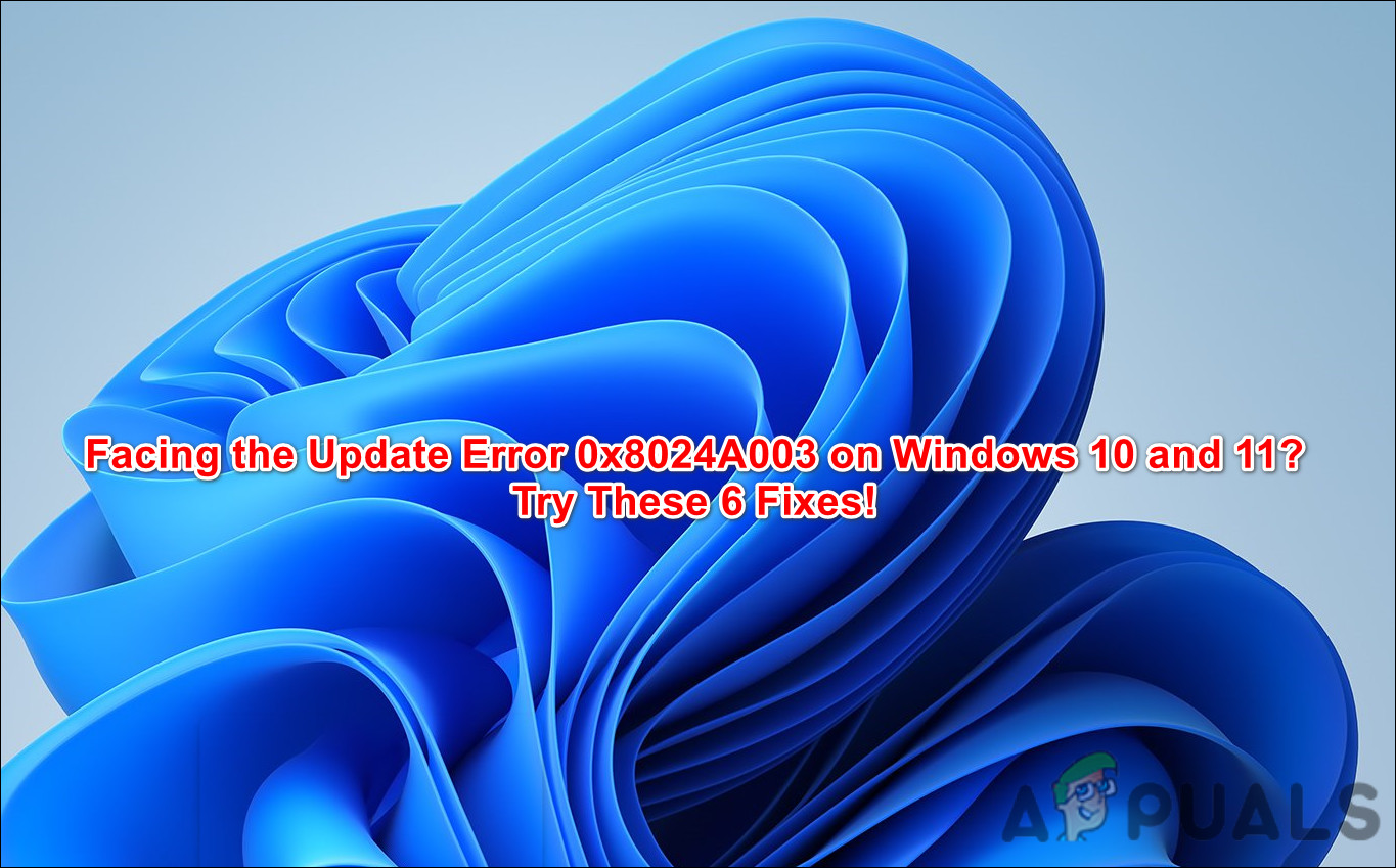 How to Fix Windows Update Error 0x8024A003?