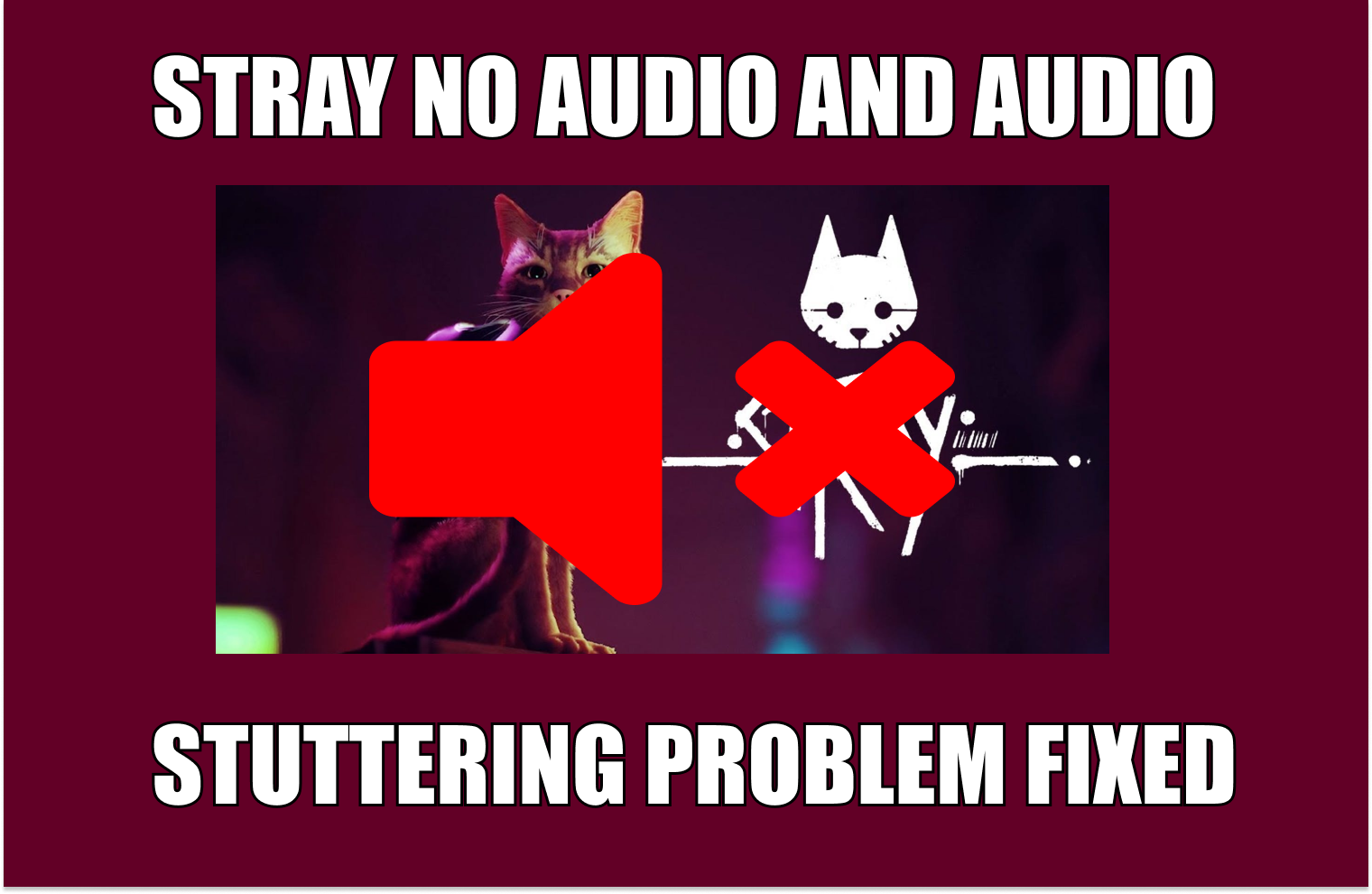 No Audio in Game Stray? Try these fixes - Appuals.com