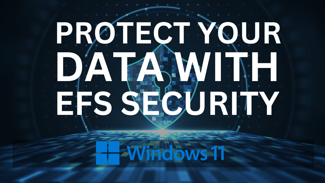 How To Configure Efs Encrypted File System In Windows 11 