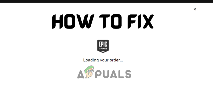 Fix: "Loading your order" Error on Epic Games Launcher