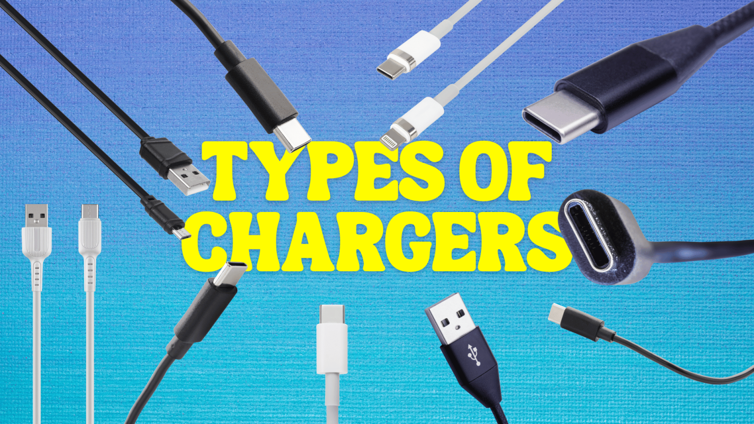 The 6 Different Types of Chargers That Power Your Devices
