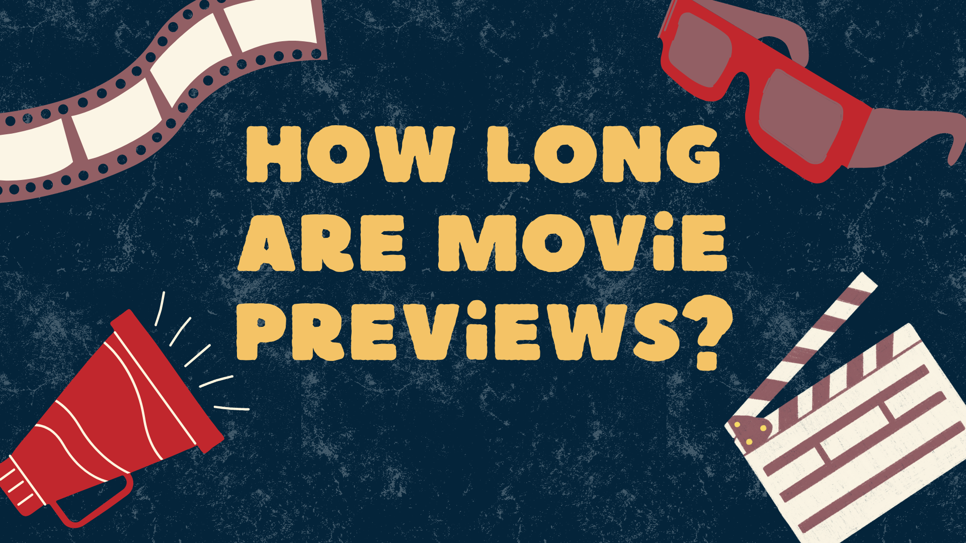 How Long Are Movie Previews and What Are They For?