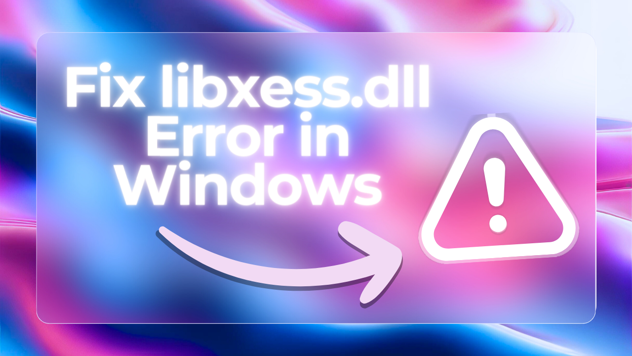 5 Easy Ways to Fix the "libxess.dll" Error in Windows - Appuals