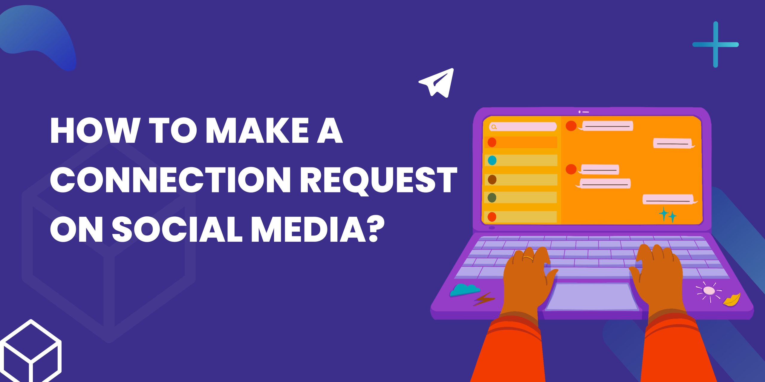 How to Make a Lucrative Connection Request on Social Media