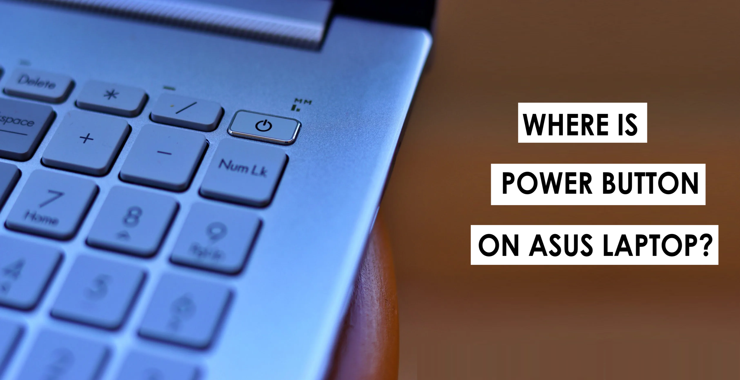 Where is Power Button on ASUS Laptop? [All Models Guide]