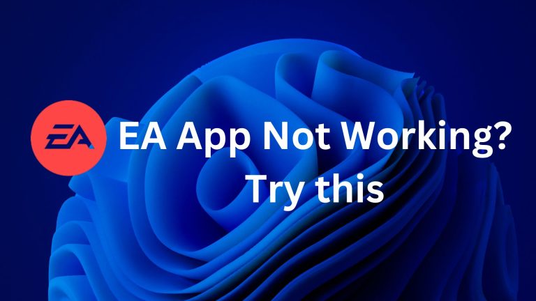 EA App Not Working in Windows? Here's How to Fix!