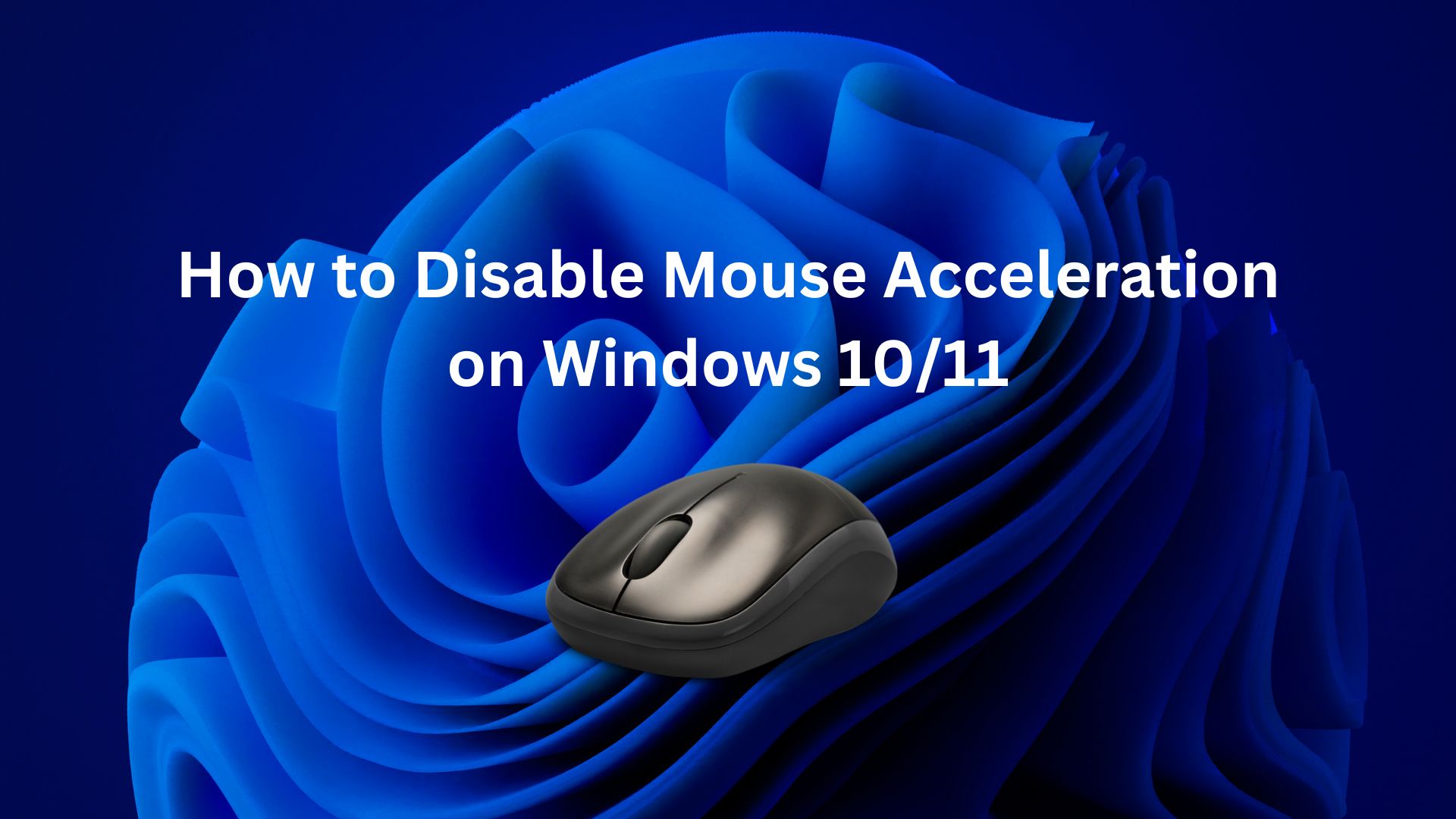 How to Turn OFF Mouse Acceleration in Windows 10 & 11?