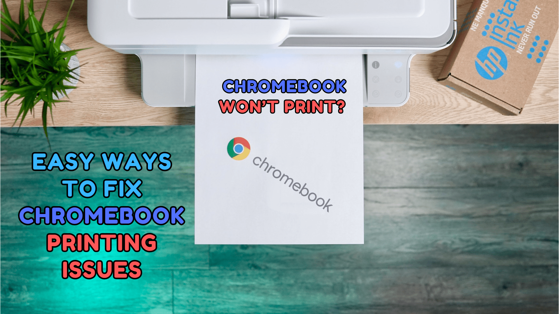 Chromebook Won't Print? Try These 12 Easy Fixes!