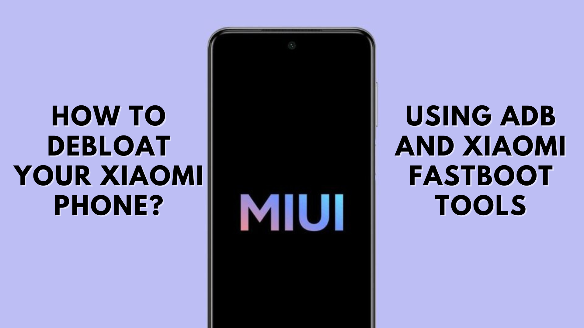 Debloat Your Xiaomi Phone: List of Safe to Remove Apps