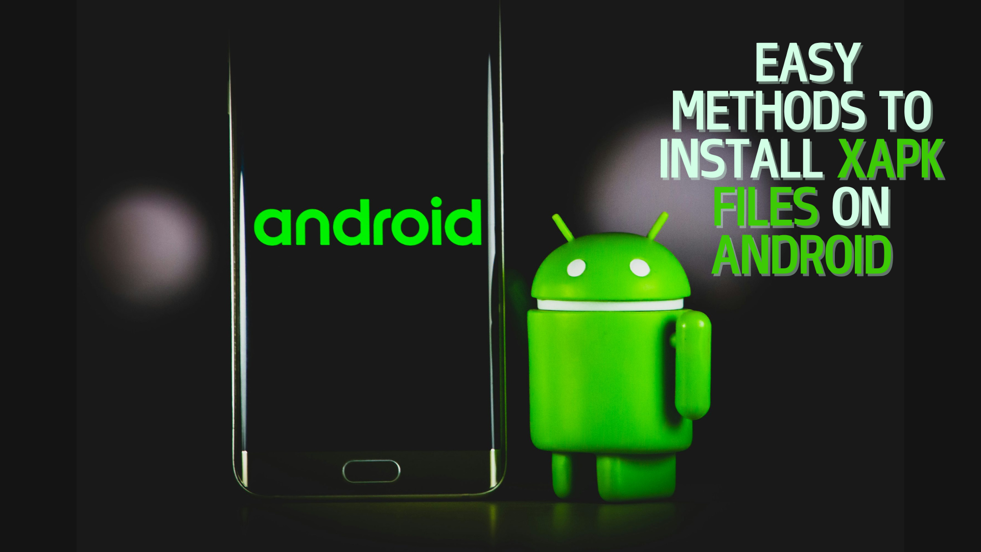 How to Install XAPK Files on Android?