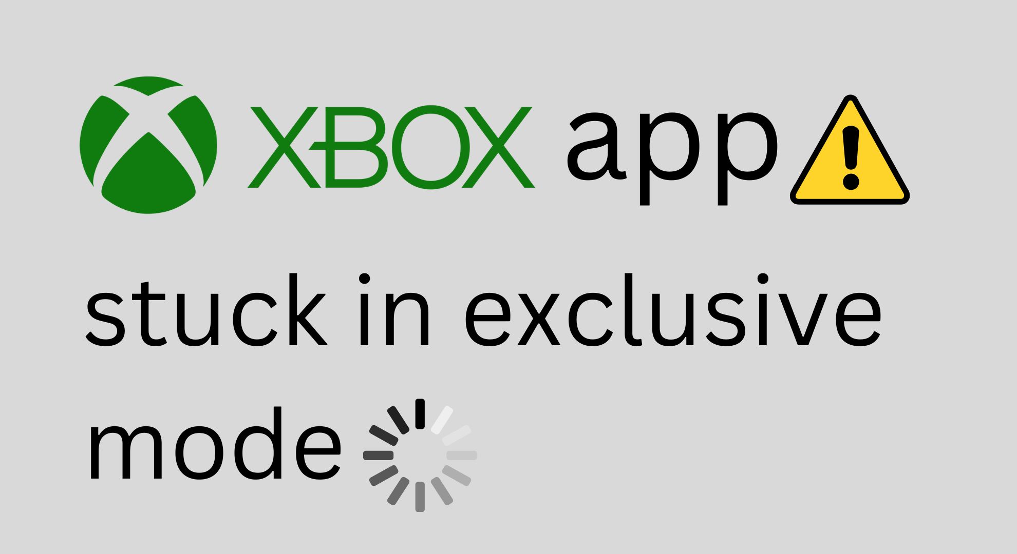 How to Quickly Exit Exclusive Mode in Xbox App?