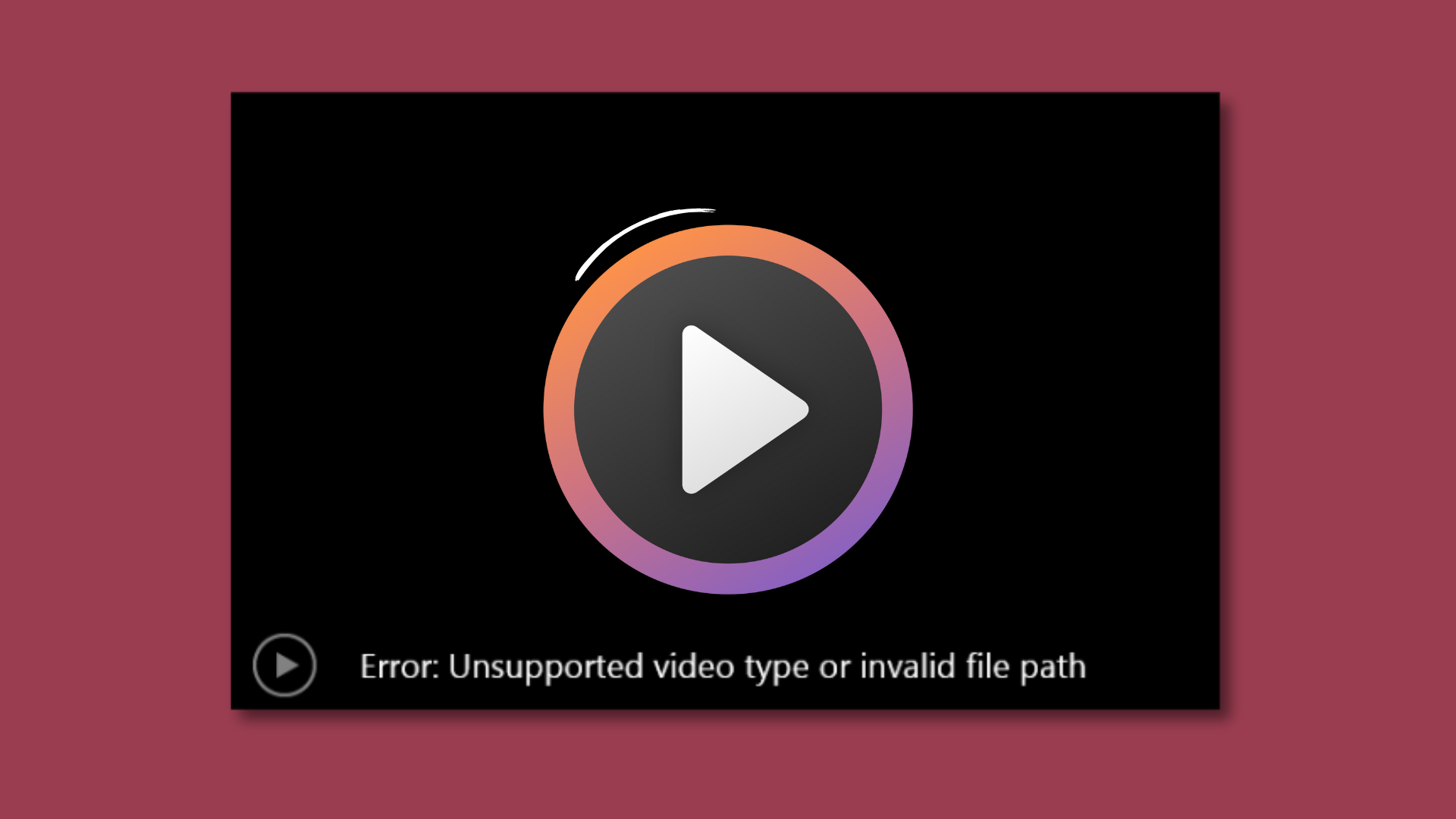 Fix Unsupported Video Type Or Invalid File Path Error In Windows
