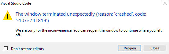 Fix: Visual Studio Code “The Window Terminated Unexpectedly” Error