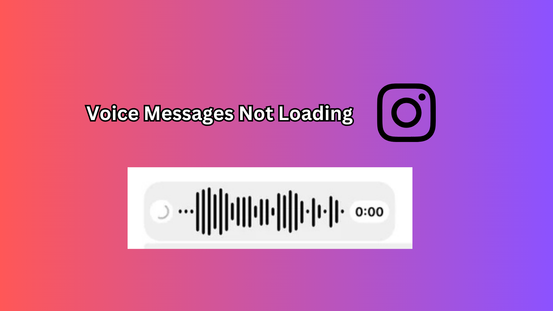 Instagram Voice Message Keeps Loading? Try These Fixes!